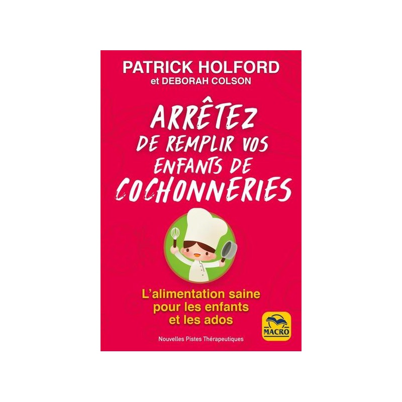 Arrêtez de remplir vos enfants de cochonneries - Deborah Colson ...
