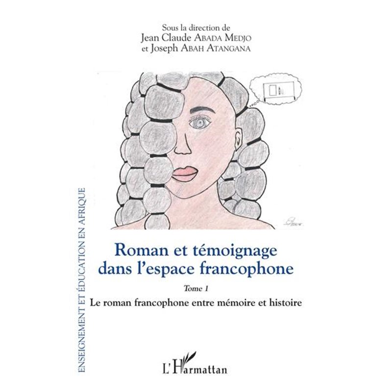 Roman et témoignage dans l'espace francophone Tome 1 - Jean-Claude ...