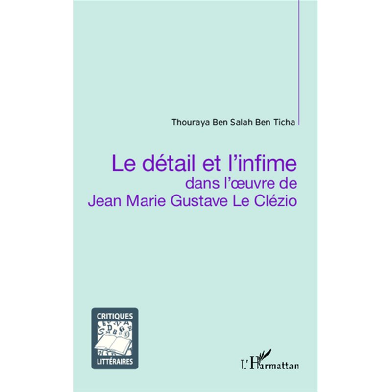 Le détail et l'infime dans l'oeuvre de Jean Marie Gustave Le Clézio ...