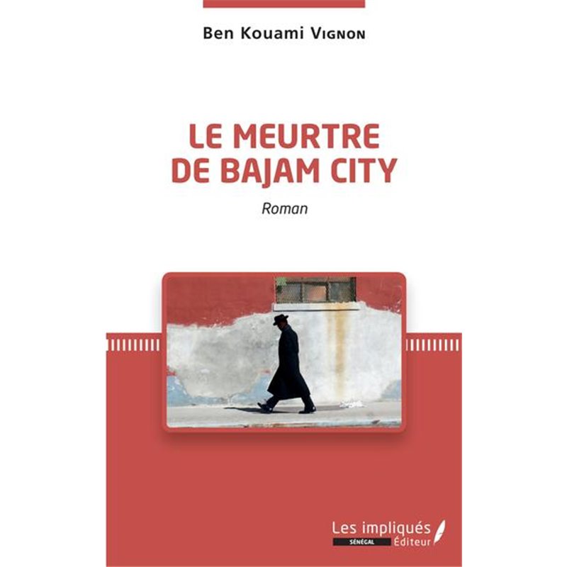 Le meurtre de Bajam City. Roman - Ben Kouami Vignon | Isleden