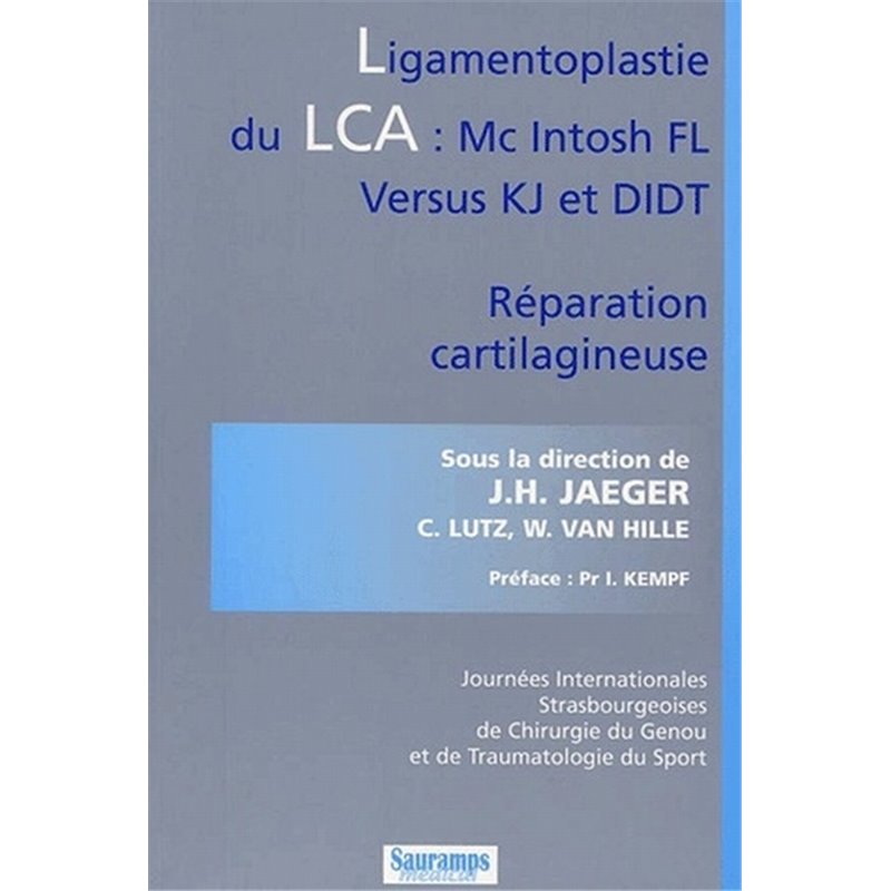 LIGAMENTOPLASTIE DU LCA MC INTOSH FL VERSUS KJ ET DIDT REPARATION ...