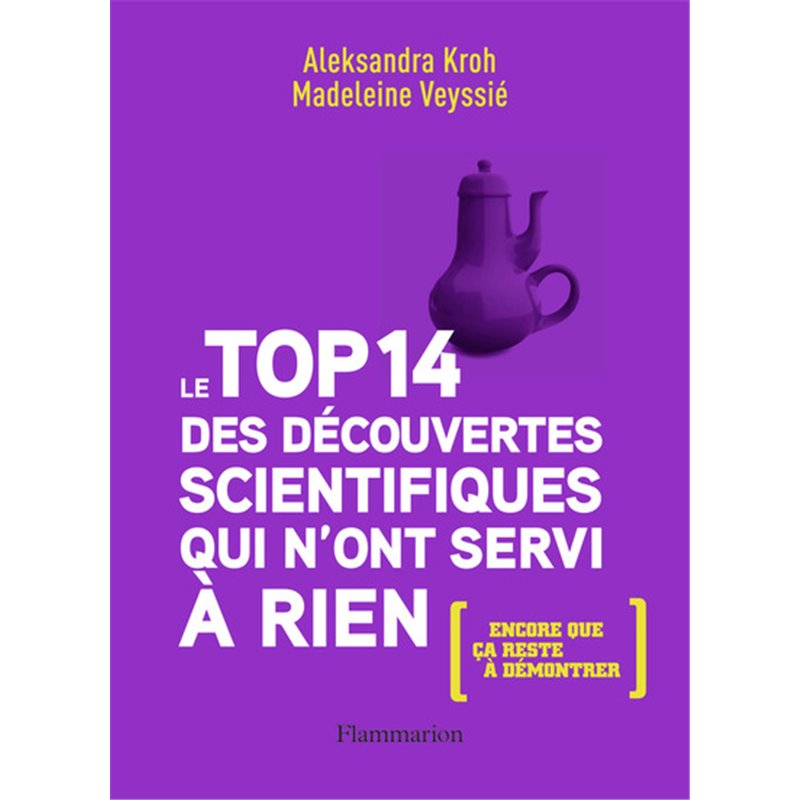 Le top 14 des découvertes scientifiques qui n'ont servi à rien ...