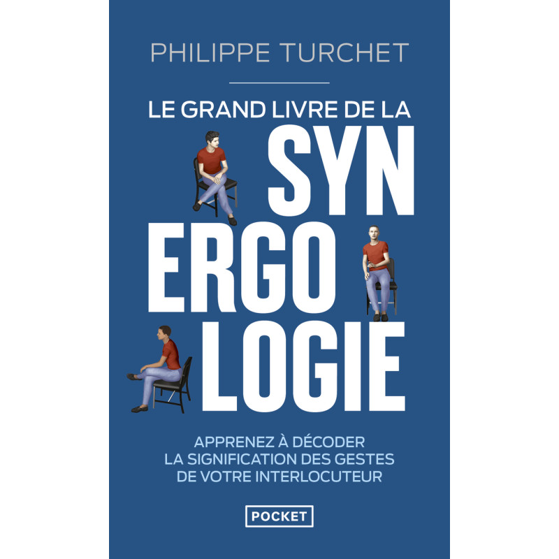 Le Grand livre de la synergologie - Décoder le langage corporel pou...