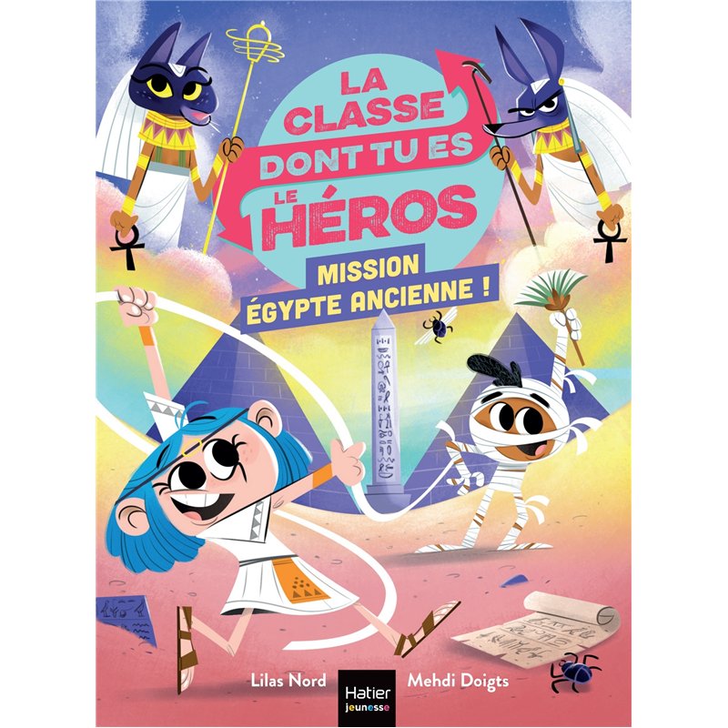 La classe dont tu es le héros - Mission Egypte ancienne ! CP/CE1 6...