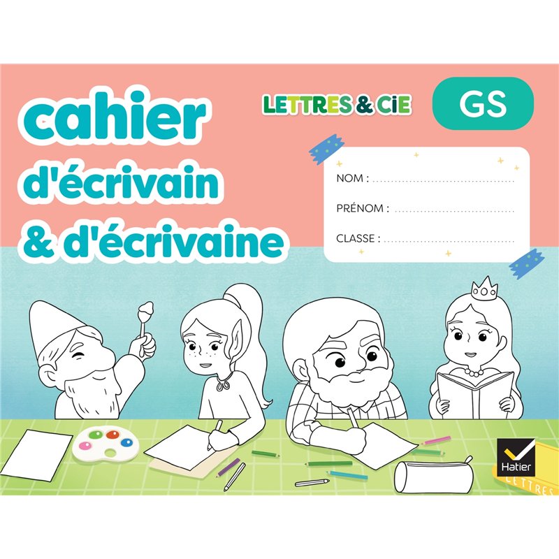 Lettres & Cie - Production d'écrit - GS - Ed. 2025 - Mon cahier d'é...